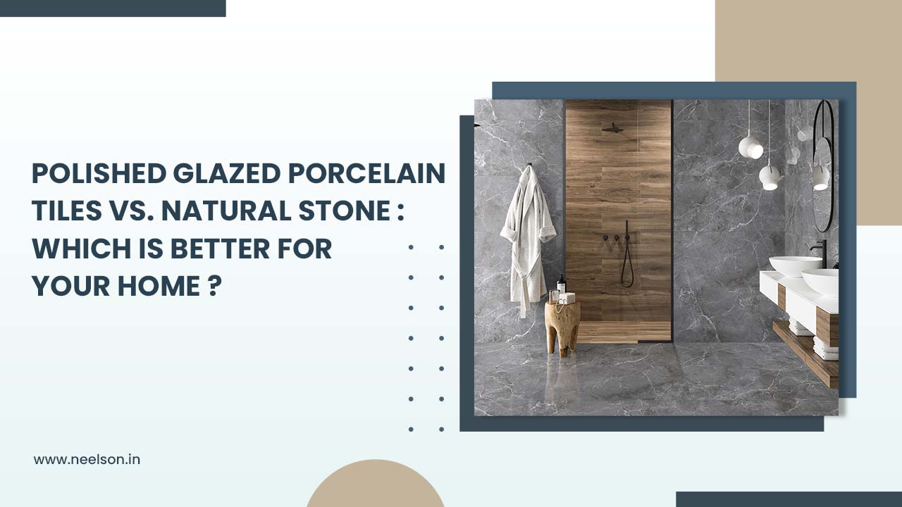 Polished Glazed Porcelain Tiles vs. Natural Stone: Which is Better for ...