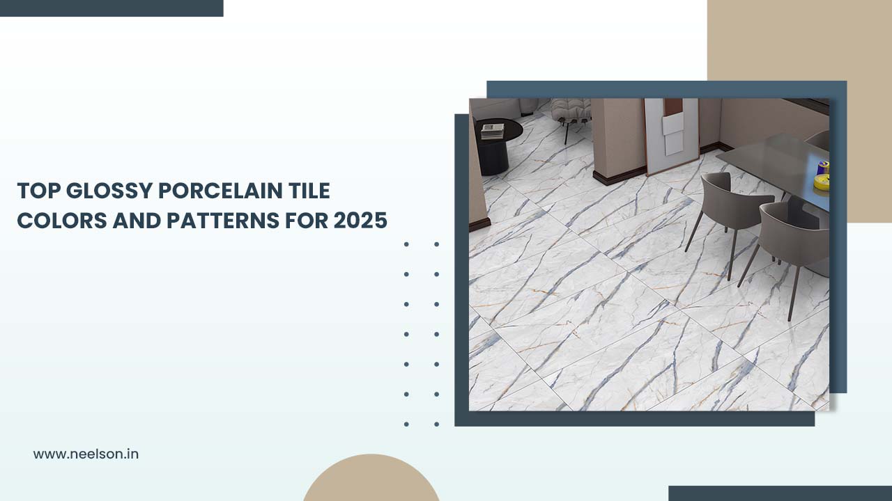Top Glossy Porcelain Tile Colors and Patterns